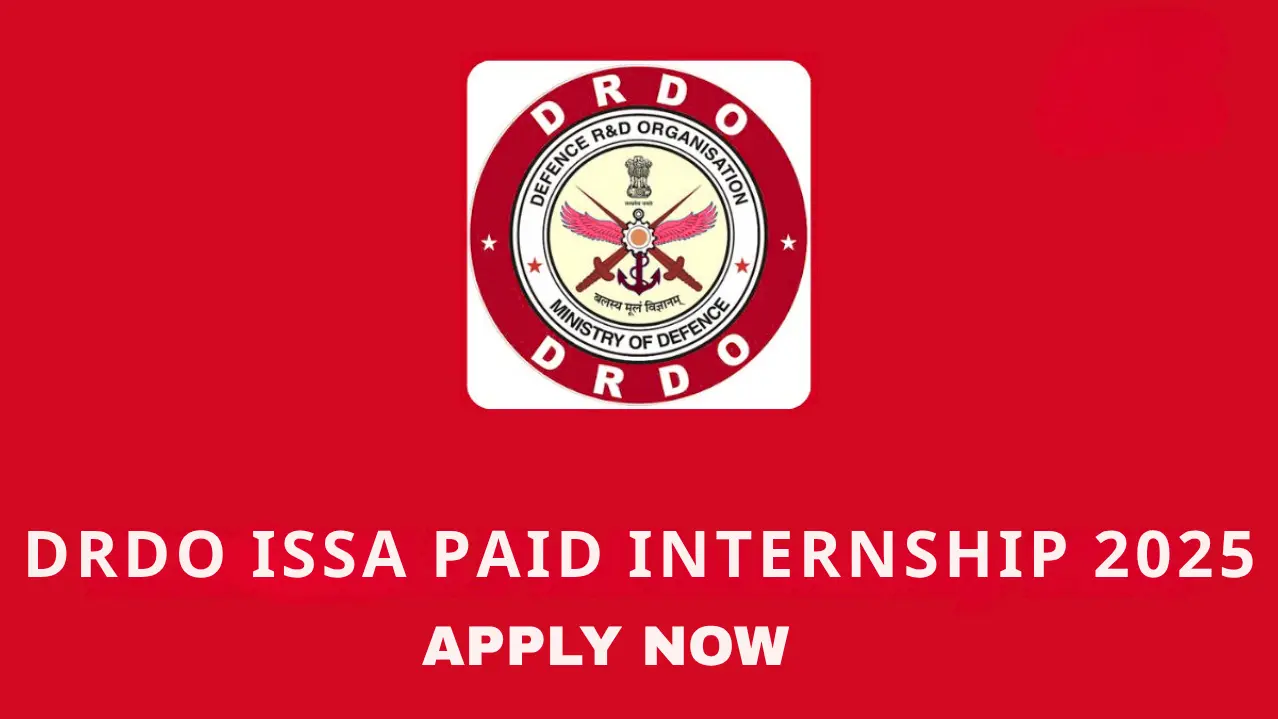 डीआरडीओ ISSA पेड इंटर्नशिप 2025: 25 रिक्तियों के लिए अभी आवेदन करें!